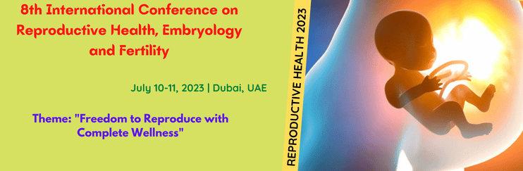 8th International Conference on Reproductive Health, Embryology and ...